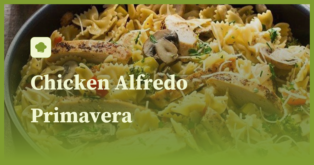 Chicken Alfredo Primavera recipe | littlecook